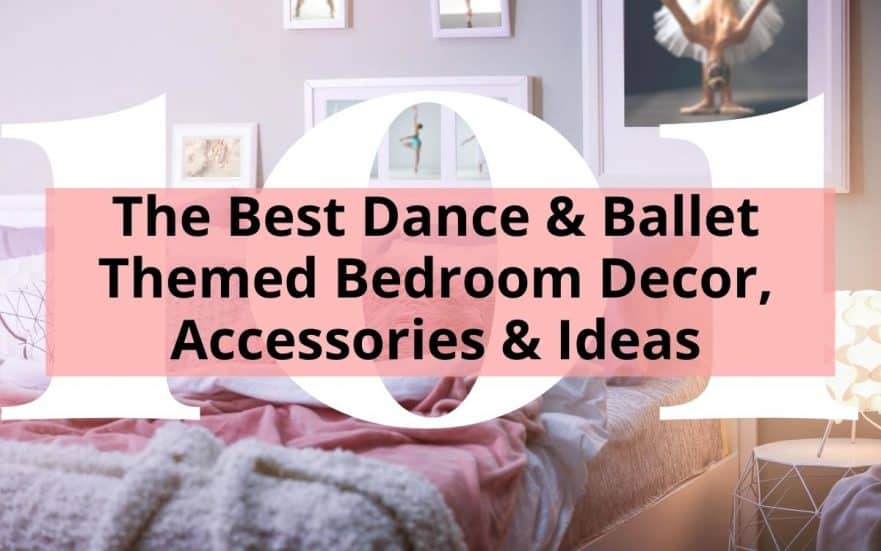 The Best Dance & Ballet Themed Bedroom Decor, Accessories & Ideas