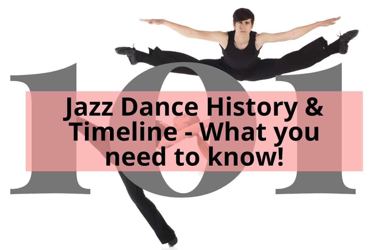 Jazz Dance History Timeline What You Need To Know Jazz Dance History Timeline What You Need To Know