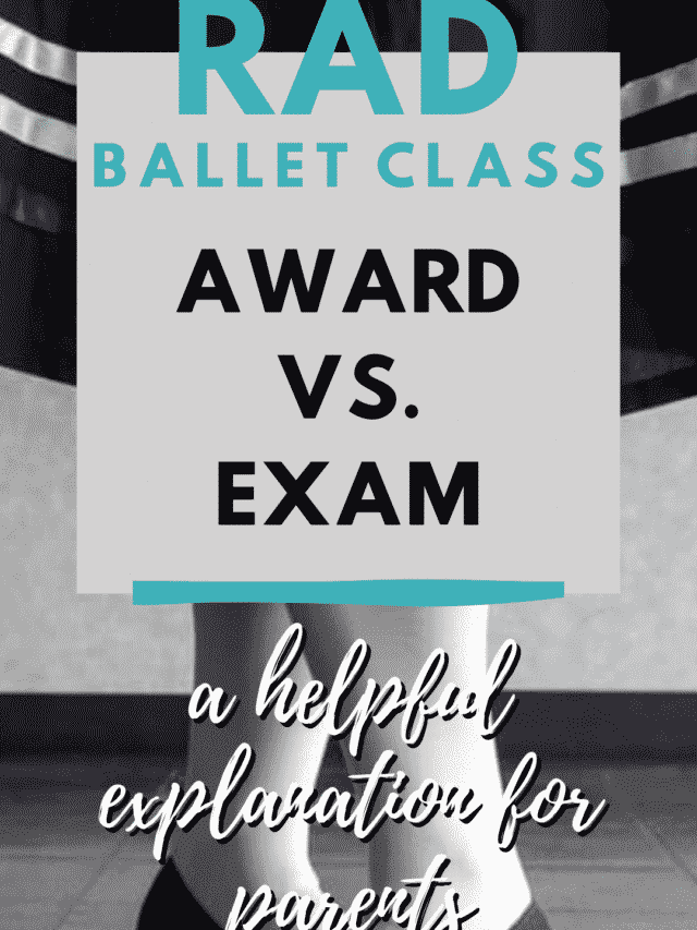 RAD Ballet Class Award Vs Exam | Dance Parent 101
