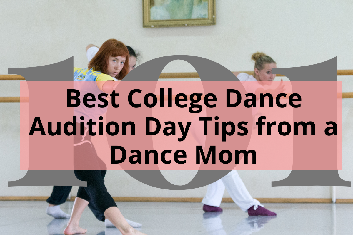 Best College Dance Audition Day Tips from a Dance Mom